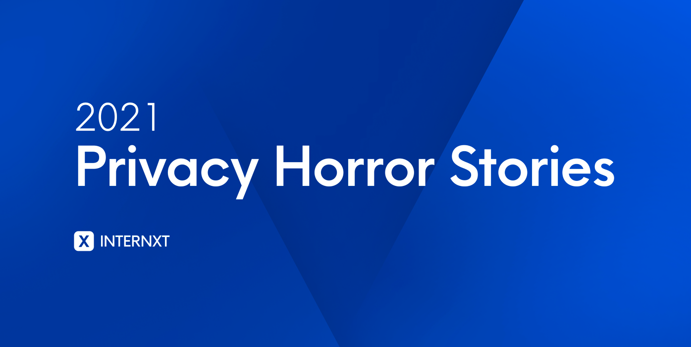 Online Privacy Horror Stories From 2021 | Internxt Blog